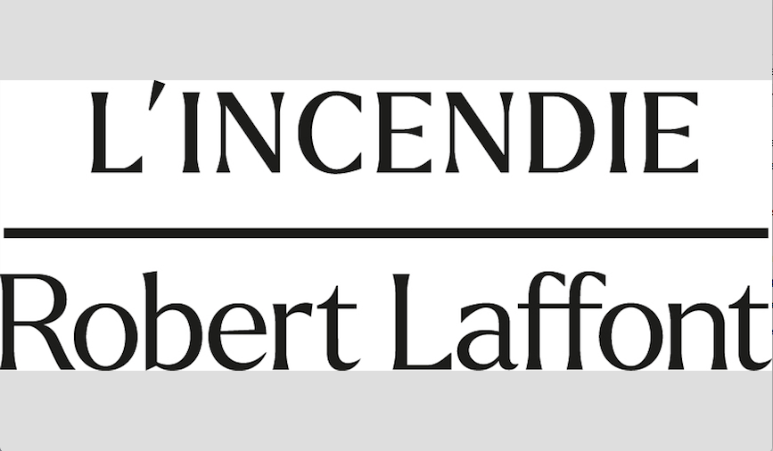 L’Incendie, une collection “incandescente” chez Robert Laffont - Livres ...
