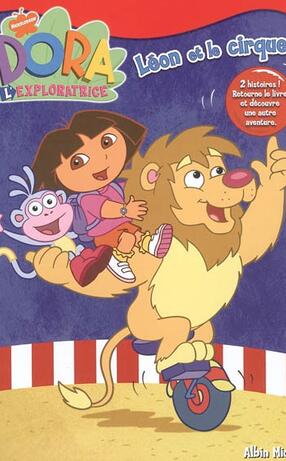 Léon et le cirque : Dora l'exploratrice Le ballon de Babouche : Dora l ...
