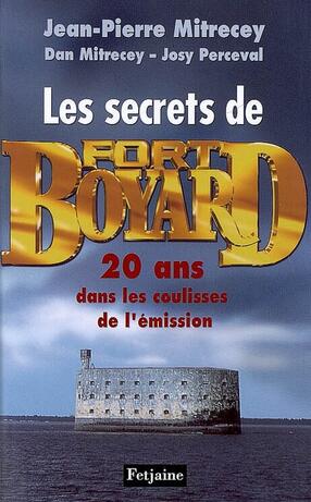 Les secrets de Fort Boyard : 20 ans dans les coulisses de l'émission ...