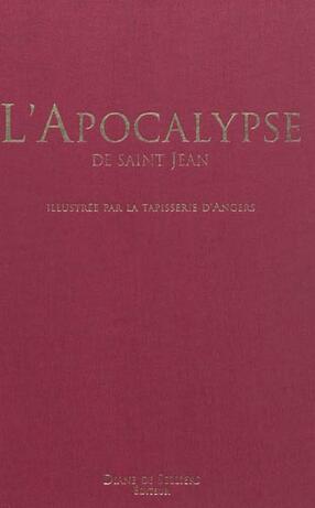 L'Apocalypse de saint Jean illustrée par la tapisserie d'Angers (Diane ...