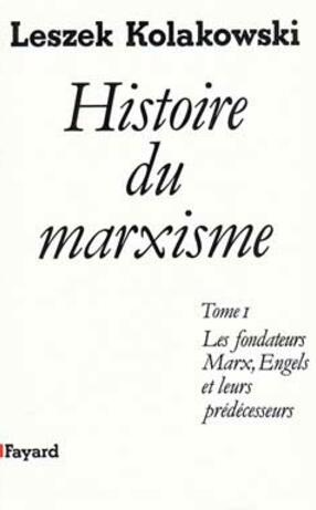 Histoire du marxisme. Vol. 1. Les Fondateurs : Marx, Engels et leurs ...
