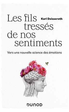 Les fils tressés de nos sentiments : vers une nouvelle science des ...