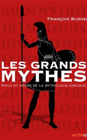 Les grands mythes : dieux et héros de la mythologie grecque (Arte ...