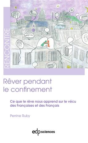 Rêver pendant le confinement : ce que le rêve nous apprend sur le vécu ...